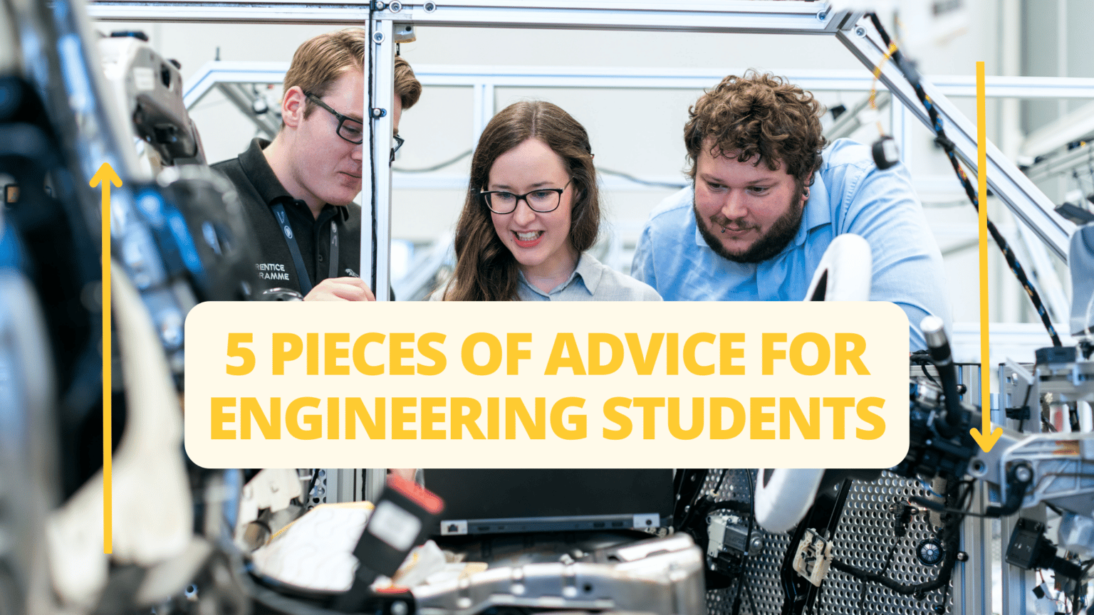 5 Pieces of advice for engineering students - National Engineering Month