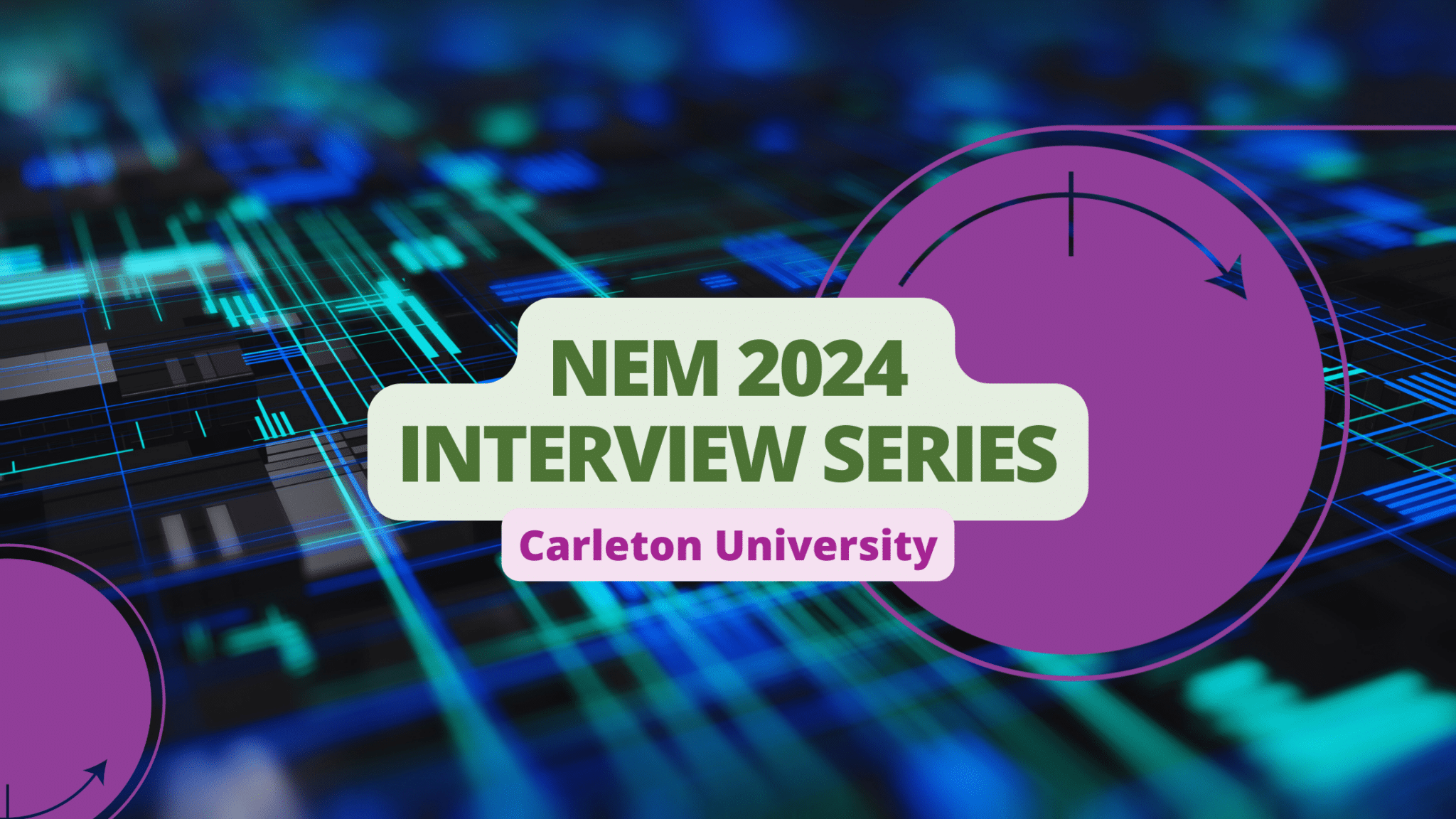 NEM 2024 Interview Series: Carleton University - National Engineering Month